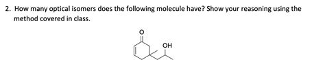 Solved 2 How Many Optical Isomers Does The Following
