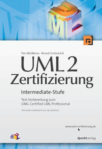 Uml 2 Certification Guide Fundamental And Intermediate Exams Bernd Oestereich Impulsgeber Für