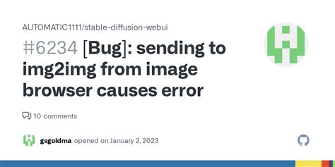 [bug] sending to img2img from image browser causes error · issue 6234