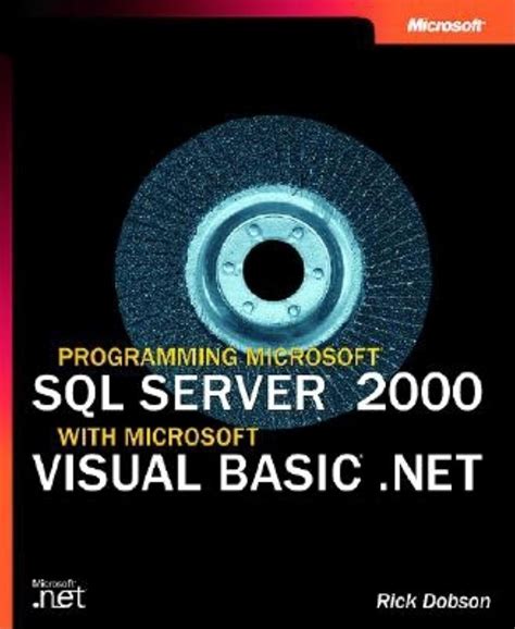 Programming Microsoft Sql Server 2000 With Microsoft Visual Basic Net