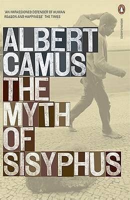 The Myth Of Sisyphus By Albert Camus Goodreads