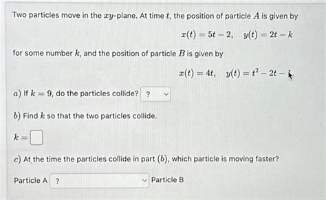 solved two particles move in the xy plane at time t the