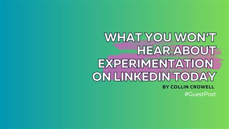 what you won t hear about experimentation on linkedin today juliana