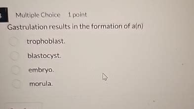 Solved Multiple Choice 1 ﻿pointGastrulation results in the | Chegg.com