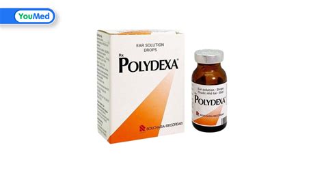 Polydexa 105 Ml Là Thuốc Gì Công Dụng Cách Dùng Và Lưu ý Khi Sử Dụng