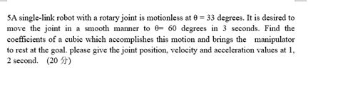 solved 5a single link robot with a rotary joint is