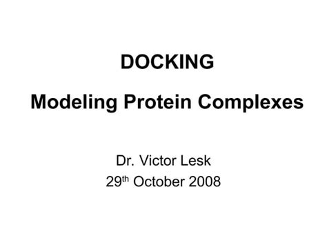 Protein Protein Docking Lecture Bachelor Level Ppt