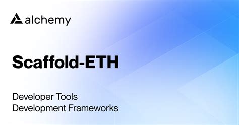 Scaffold ETH Development Frameworks Alchemy