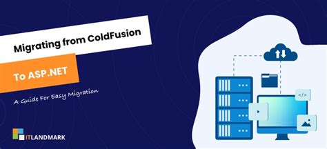 Migrating From Coldfusion To Aspnet An Easy Guide