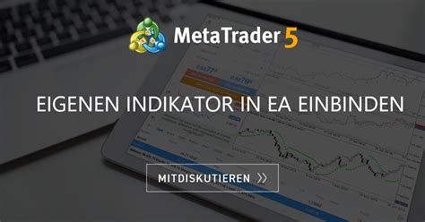 Eigenen Indikator In Ea Einbinden Automatische Handelssysteme Mql5