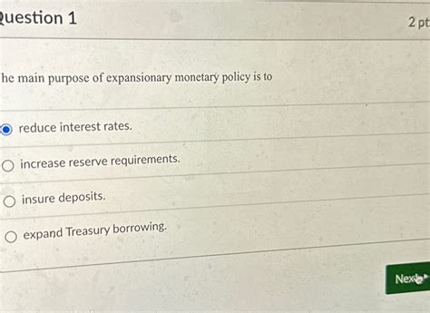 solved uestion 1he main purpose of expansionary monetary
