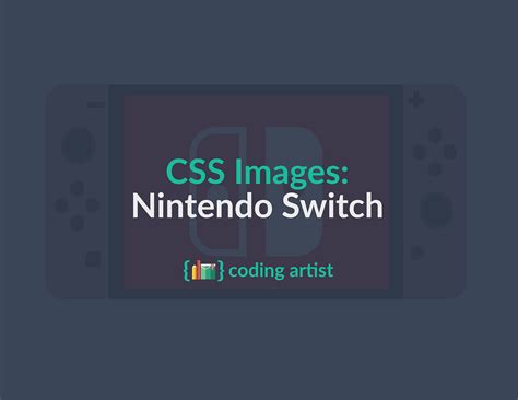 Nintendo Switch Pure Css Image Tutorial By Michael Mangialardi Coding Artist Medium