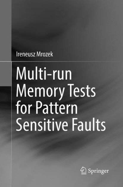Multi Run Memory Tests For Pattern Sensitive Faults By Ireneusz Mrozek 9783030081980