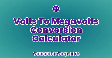 Volts To Megavolts Conversion Calculator