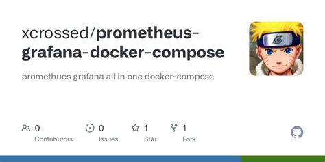 github xcrossed prometheus grafana docker compose promethues grafana