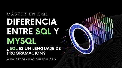 Diferencia Entre Sql Y Mysql ¿sql Es Un Lenguaje De Programación