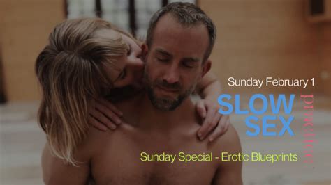 Slow Sex Special Erotic Blueprints Edition Hipsy