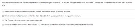 Solved Bohr Found That The Total Angular Momentum Of The