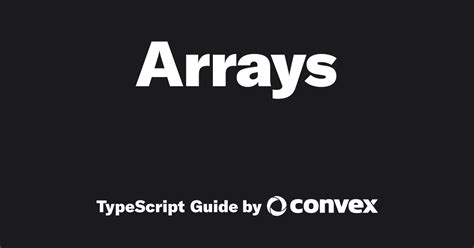 Arrays Typescript Guide By Convex