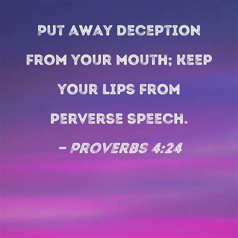 Proverbs 4 24 Put Away Deception From Your Mouth Keep Your Lips From