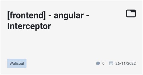 [frontend] Angular Interceptor · Walisoul · Tabnews