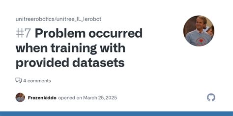 Problem Occurred When Training With Provided Datasets · Issue 7 · Unitreerobotics Unitree Il