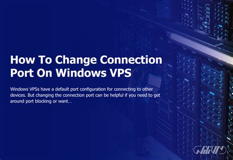 Secure Your Windows VPS Change The Connection Port