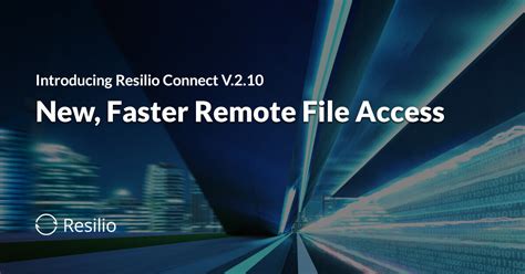 Faster Remote File Access With Resilio Connect 210 Resilio Blog