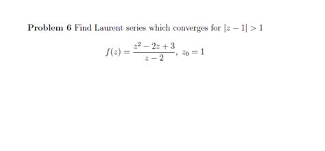 solved problem 6 find laurent series which converges for