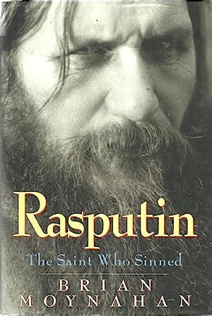 Rasputin The Saint Who Sinned By Brian Moynahan Very Good Hardcover
