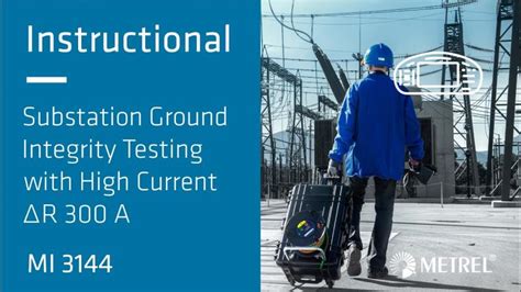 Substation High Current Ground Integrity Mi 3144 Instructional