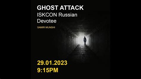 Ghost Attack Iskcon Russian Devotee Youtube