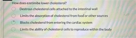 Solved How Does Ezetimibe Lower Cholesteroldestroys
