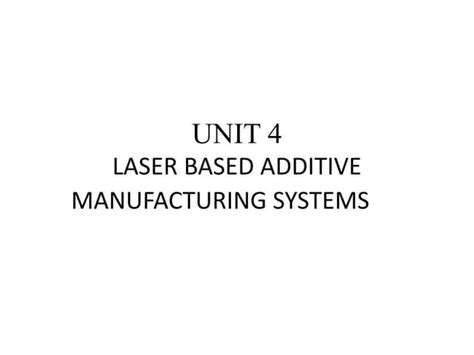 3d Printing Powder Based Additive Manufacturing Pptx