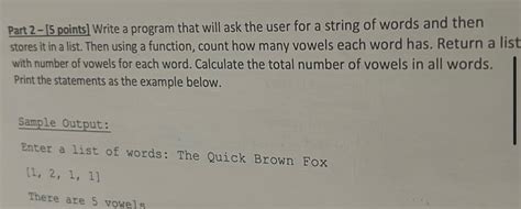 Solved Part 2 5 ﻿points Write A Program That Will Ask The