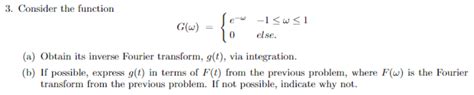 Solved Consider the function G ω eω ω else a Chegg