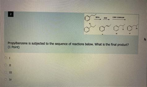 Solved 2 KON BIO ODON borror Propylbenzene is subjected to | Chegg.com