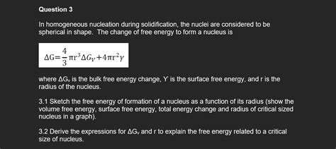 Solved In Homogeneous Nucleation During Solidification The