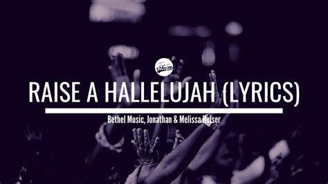 Raise A Hallelujah Lyrics Bethel Music Jonathan And Melissa Helser