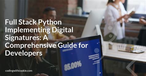 full stack python implementing digital signatures a comprehensive