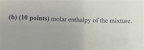 Problem Points The Partial Molar Enthalpy Of Chegg