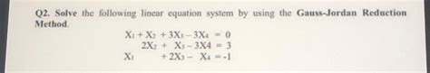 Solved Q Solve The Following Linear Equation System By Chegg