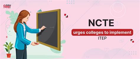 Ncte Urges Colleges To Implement Itep