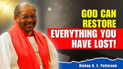 Bishop Ge Patterson Sermons The Secret To Recovering Everything Youve Lost Youtube
