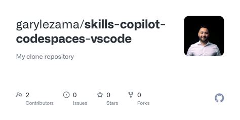 Github Garylezamaskills Copilot Codespaces Vscode My Clone Repository