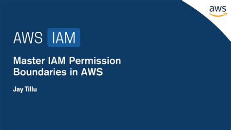 Master Iam Permission Boundaries In Aws Jay Tillu