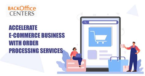 Accelerate E Commerce Business With Order Processing Services Back Office Centers