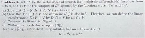 Solved Problem 6 Let C∞ Be The Vector Space Of Smooth
