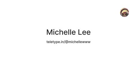 Michelle Lee — Teletype