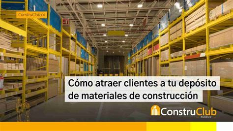 Cómo Atraer Clientes A Tu Depósito De Materiales De Construcción